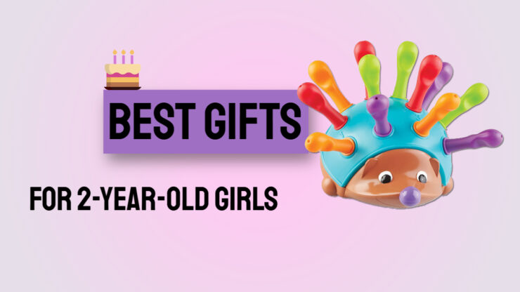 9 Best Toys And Gift Ideas For 2-Year-Old Girls 2024