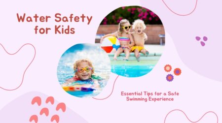 Water Safety For Kids: Essential Tips For A Safe Swimming Experience